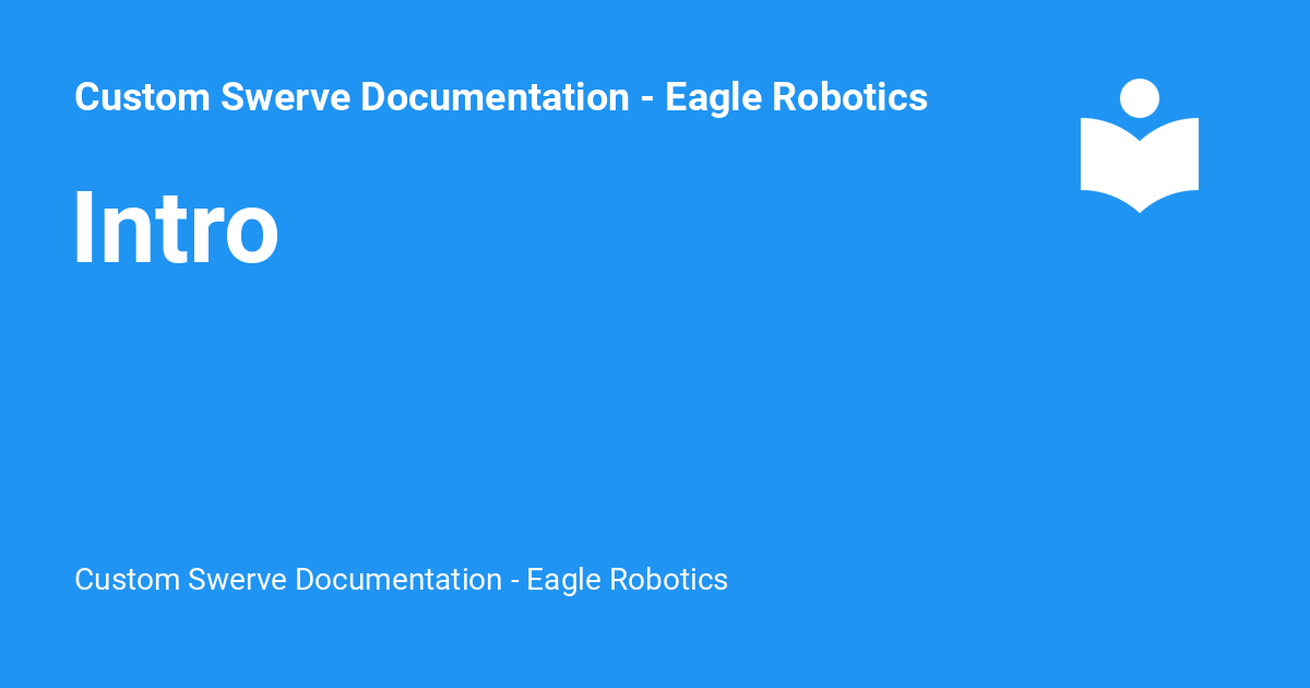 Intro Custom Swerve Documentation Eagle Robotics